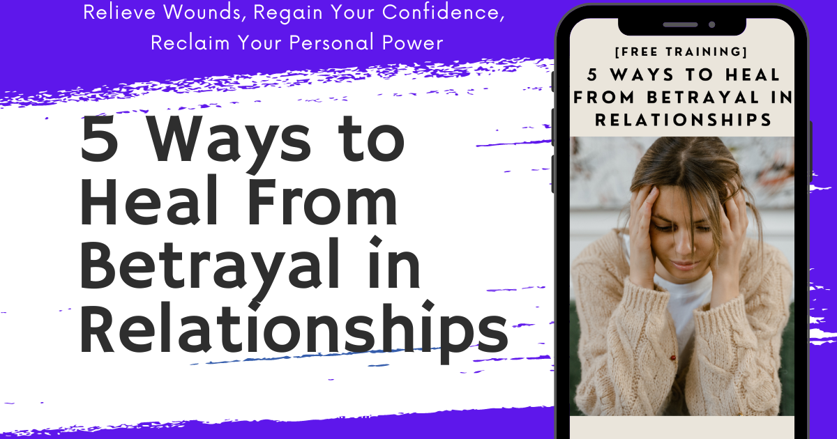 5 Ways to Heal from Betrayal professional